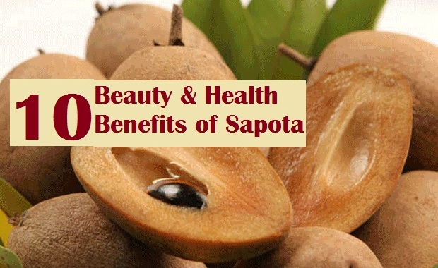 10 Best Health and Beauty Benefits of Sapota Fruit